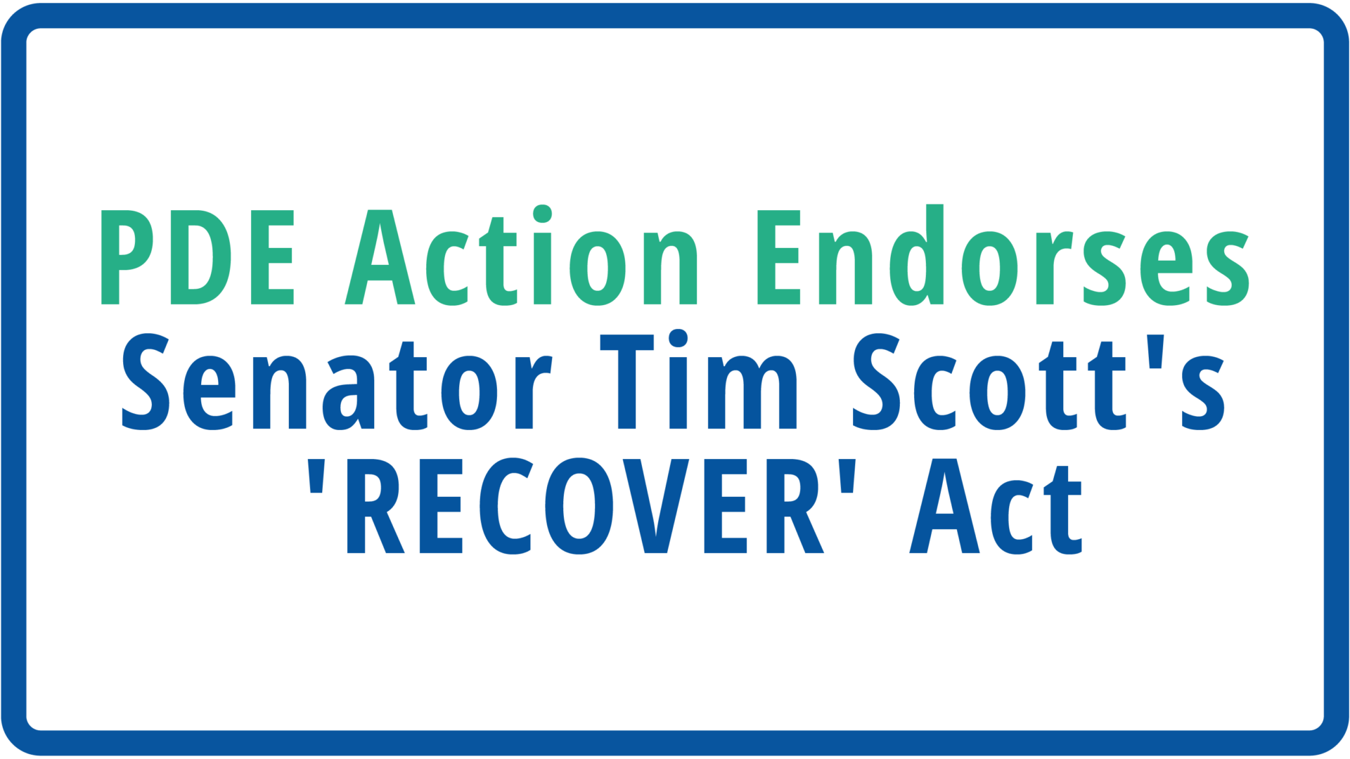 PDE Action Endorses Senator Tim Scott's 'RECOVER' Act - PDE Action
